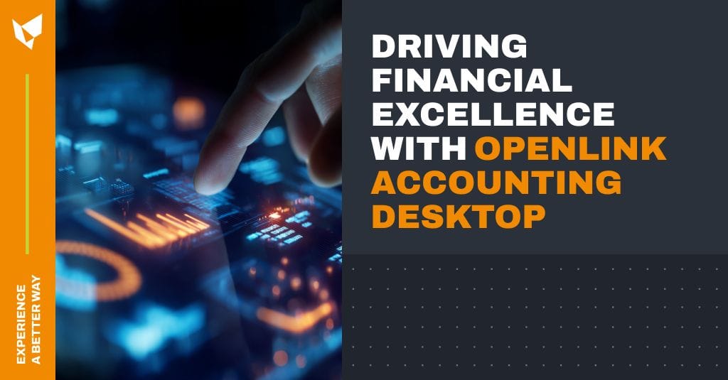Driving Financial Excellence with Openlink Accounting Desktop - capSpire